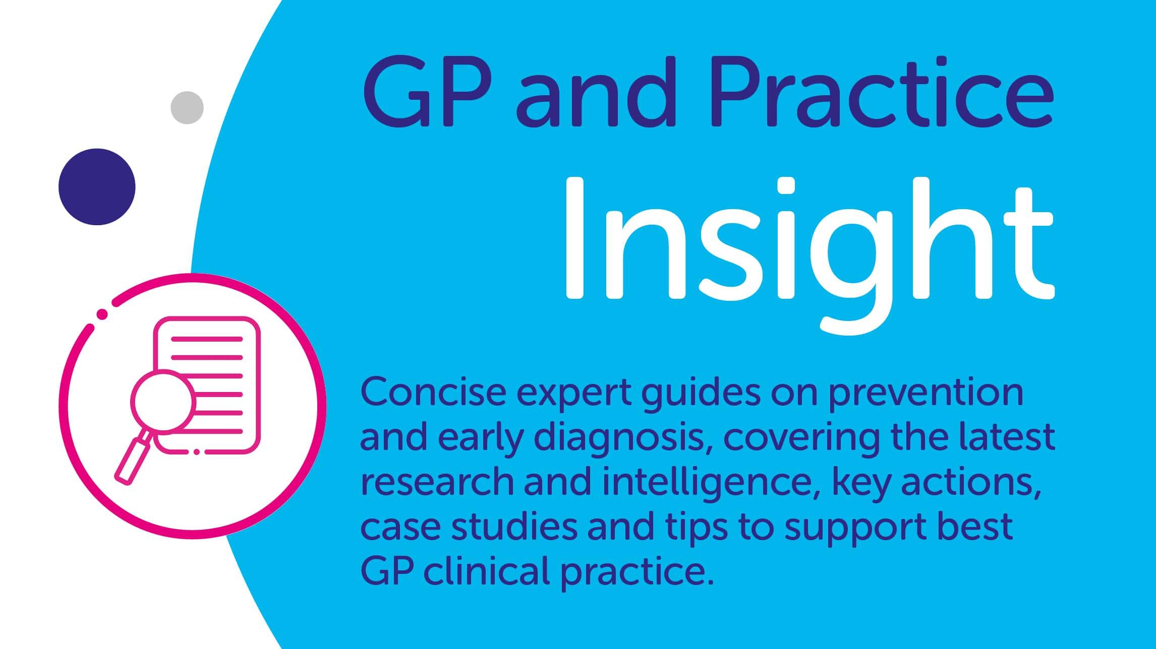 GP and Practice Insight guides | Cancer Research UK